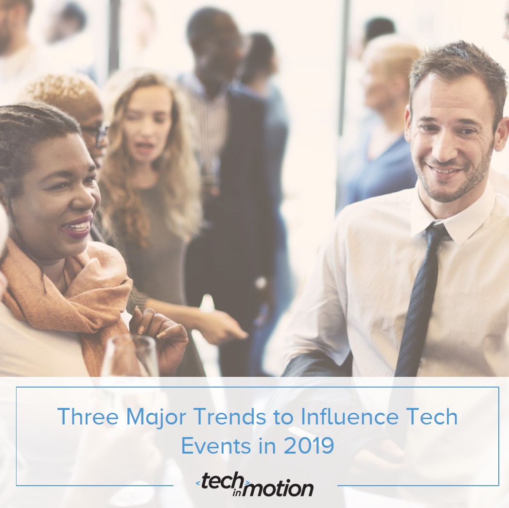 3 Major Trends You'll Experience at Tech Events in 2019